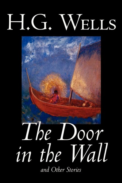 The Door in the Wall and Other Stories by H. G. Wells, Science Fiction ...