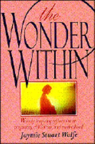 Wonder Within : Warmly Inspiring Reflections on Pregnancy, Childbirth ...
