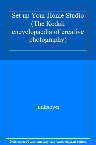 Set up Your Home Studio (The Kodak encyclopaedia of creative pho | eBay