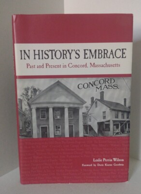 In History's Embrace : Past and Present in Concord, Massachusetts ...