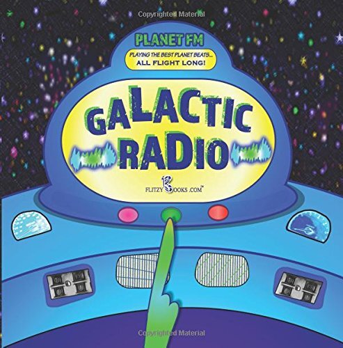 GALACTIC RADIO: A WACKY ONOMATOPOEIA BOOK (INCLUDES By Flitzy Books ...