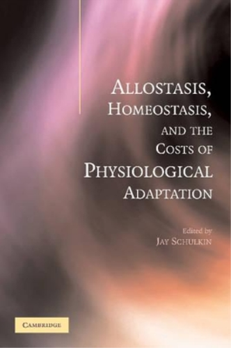 Jay Schulkin Allostasis, Homeostasis, and the Costs of Physiological ...