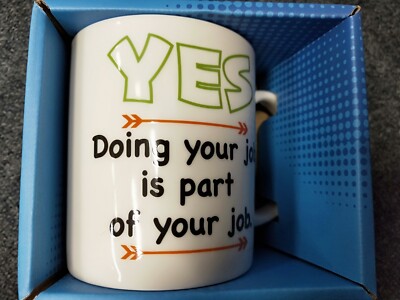Yes Doing Your Job Mug | eBay Australia