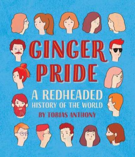 Ginger Pride: A Redheaded History of the World - Hardcover - VERY GOOD 9781925418651 | eBay