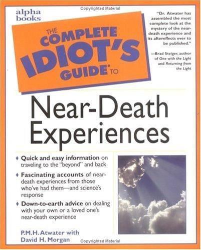 Near-Death Experiences by P. M. H. Atwater, David H. Morgan and ...