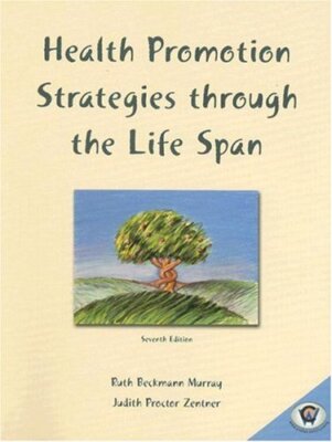 HEALTH PROMOTION STRATEGIES THROUGH THE LIFESPAN (7TH By Ruth Beckmann ...