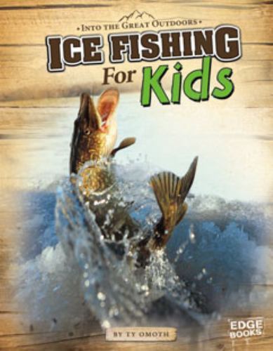 Ice Fishing for Kids by Tyler Omoth (2013, Library Binding) for sale ...