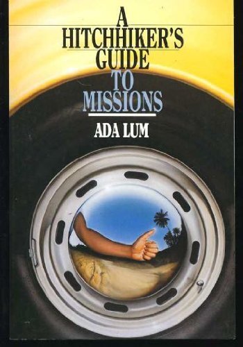 HITCHHIKERS GUIDE TO MISSIONS By Ada Lum *Excellent Condition ...