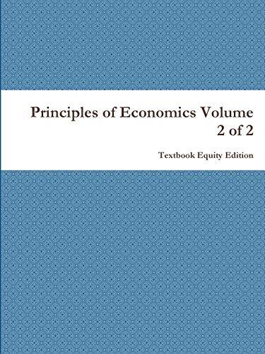 Principles of Economics Volume 2 of 2 9781304999320| eBay