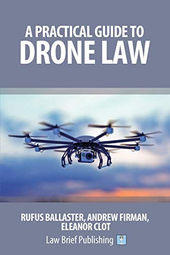 A Practical Guide to Drone Law By Rufus Ballaster, Andrew Firman ...