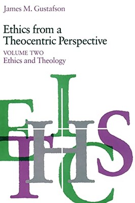 Ethics from a Theocentric Perspecti..., Gustafson, Jame 9780226311135| eBay