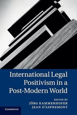 International Legal Positivism in a Post-Modern World by J?rg ...