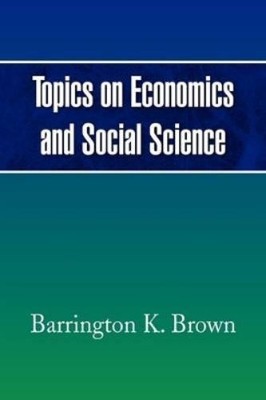 Barrington K Brown Topics on Economics and Social Science (Taschenbuch ...