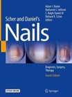 Scher and Daniel's Nails: Diagnosis, Surgery, Therapy by Adam I. Rubin ...