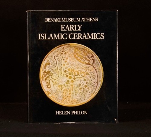 1980 Helen Philon Early Islamic Ceramics: Ninth to Late Twelfth ...