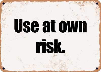 METAL SIGN - Use at own risk. | eBay