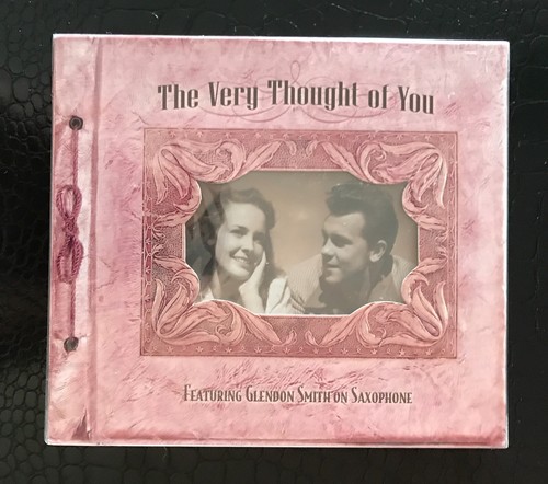 The Very Thought Of You Glendon Smith Quartet Jazz Sax New CD Till ...
