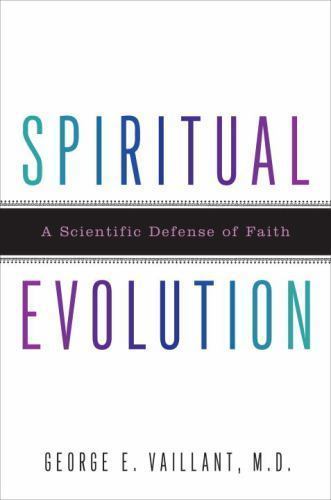 Spiritual Evolution :A Scientific Defense of Faith by George E ...