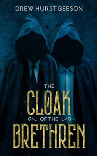 Cloak of the Brethren : And Asleep in Hell by Drew Beeson (2019, Trade ...