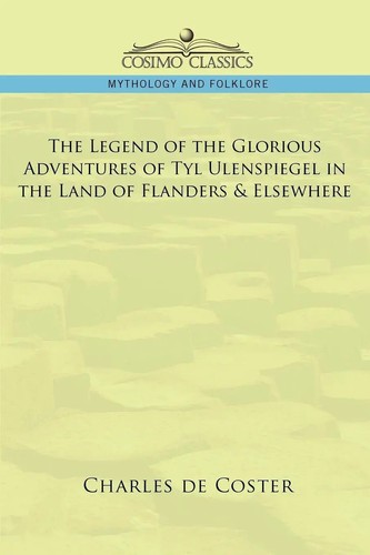 Charles De Coster | The Legend of the Glorious Adventures of Tyl ...