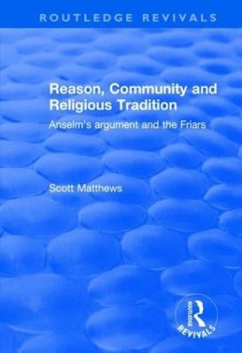 Reason, Community and Religious Tradition: Anselm's Argument and the ...