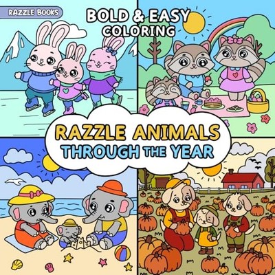 Bold and Easy Coloring-Razzle Animals Throughout the Year | Cute Animal ...