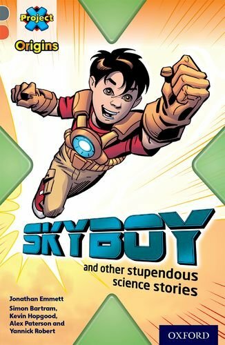 Skyboy and Other Stupendous Science Stories (Project X Ori... by ...