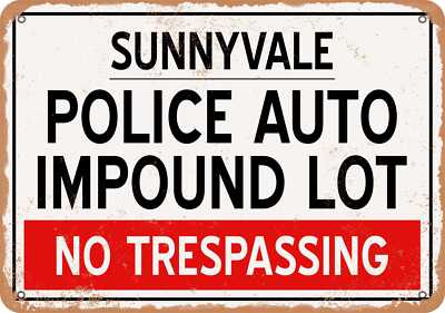 METAL SIGN - Auto Impound Lot of Sunnyvale Reproduction - Vintage Rusty ...