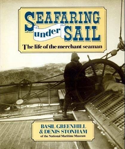 Seafaring Under Sail: The Life of the Merchant Seaman - Hardcover ...