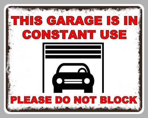 GARAGE IN CONSTANT USE DO NOT BLOCK CAR GATE DRIVEWAY METAL PLAQUE TIN ...