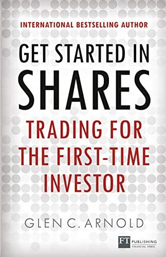 Get Started in Shares: Trading for the First-Time Investor (F... by Arnold, Glen 273771221 | eBay