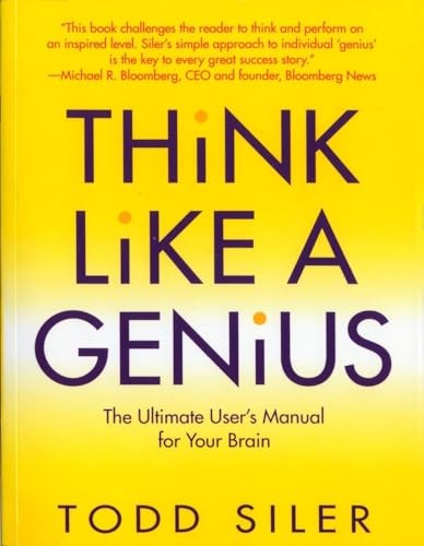 Think Like a Genius: The Ultimate User's Manual for Your Brain, Todd ...