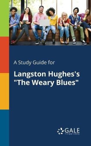 A Study Guide for Langston Hughes's "The Weary Blues" by Gale, Cengage ...