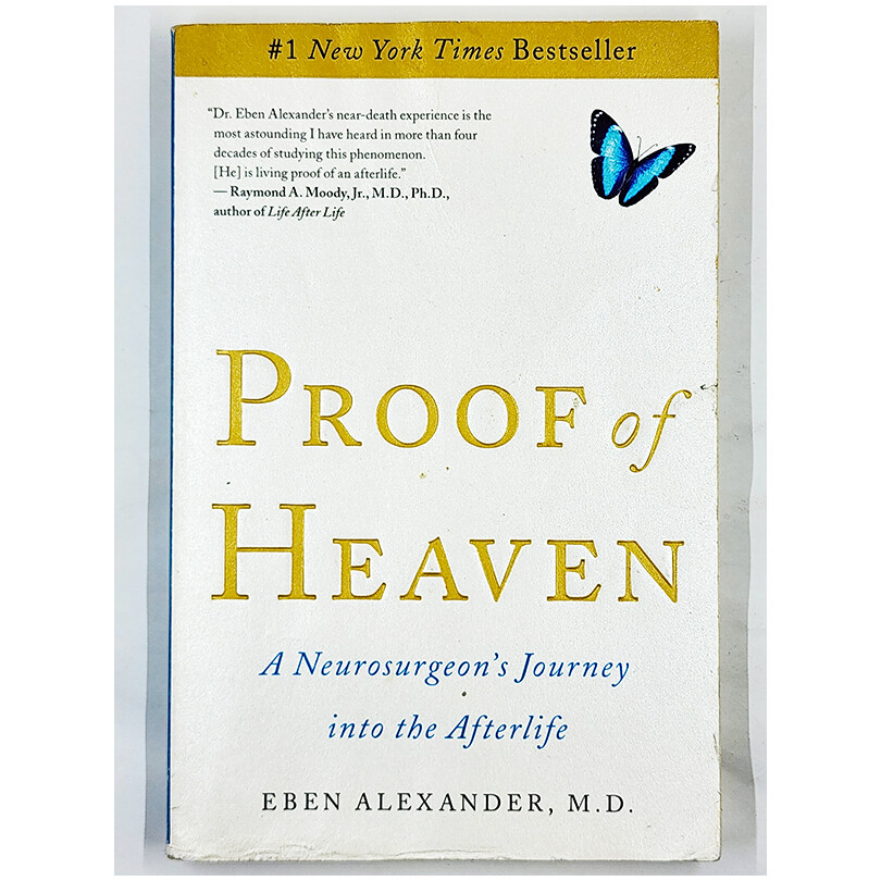 Proof of Heaven: A Neurosurgeon's Journey into the Afterlife (2012 ...