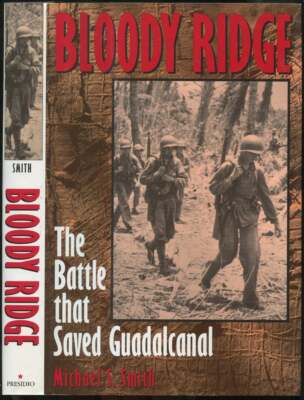 Michael S SMITH / Bloody Ridge The Battle That Saved Guadalcanal 1st ed ...
