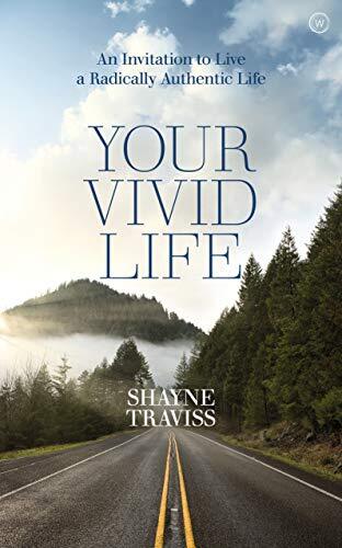 Your Vivid Life: An Invitation to Live a Radically Authentic Lif ...