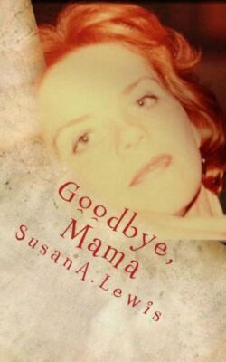 Goodbye, Mama 9781502491657| eBay