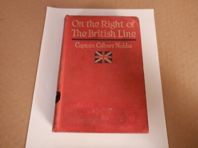1917 "ON THE RIGHT OF THE BRITISH LINE" BOOK CAPTAIN GILBERT NOBBS WWI ...