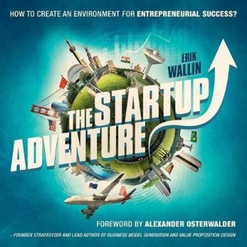 The Startup Adventure: The Startup Adventure by Erik Alexander Wallin ...