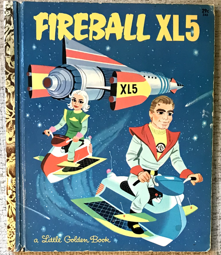 HAZEN " FIREBALL XL5 " 1964 1ST ED LITTLE GOLDEN BOOK #546 CONDITION VG ...