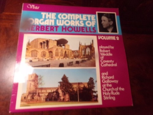 COMPLETE ORGAN WORKS OF HERBERT HOWELLS VOL.2 - ROBERT WEDDLE / RICHARD ...