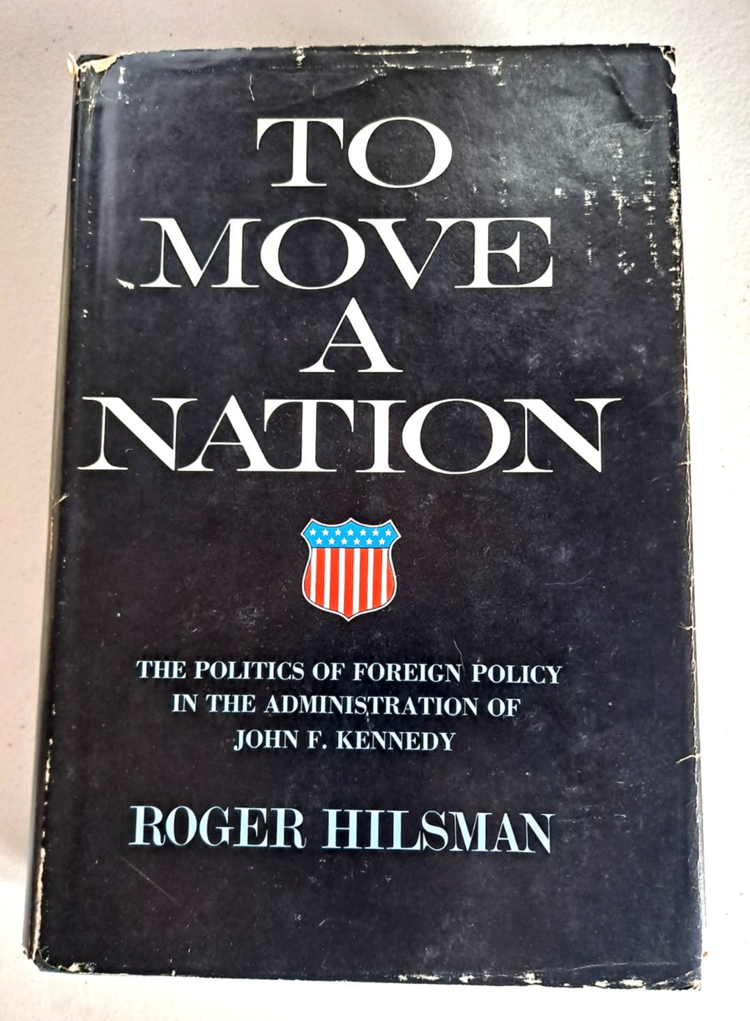 SIGNED 1st Ed! TO MOVE A NATION, Roger Hilsman, HC 1967 US Foreign ...