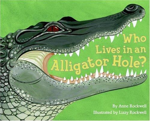 Who Lives in an Alligator Hole? (Let's-Read-and-Find-Out Science 2) by ...