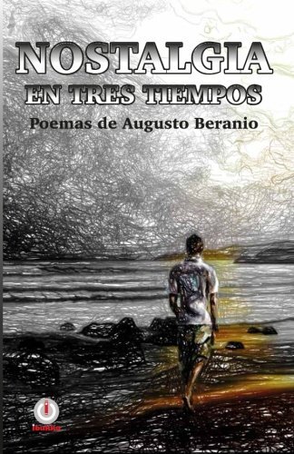 Nostalgia en tres tiempos: Poemas, Beranio 9780986258602 Fast Free ...