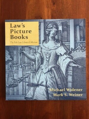 Law's Picture Books: The Yale Law Library Collection, by Weiner, New ...