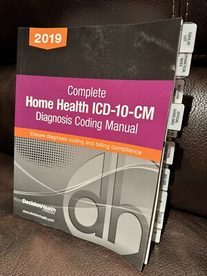 2019 Complete HomeHealth ICD10CM Diagnosis Coding Manual-Decision ...
