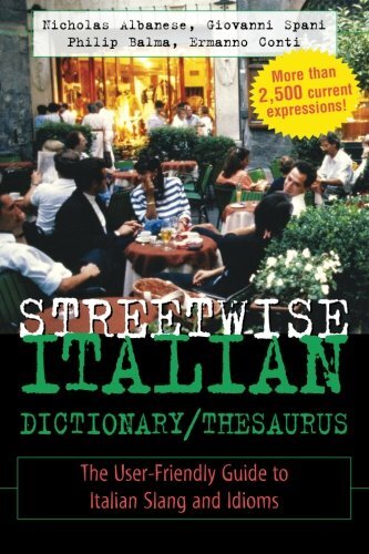 STREETWISE ITALIAN DICTIONARY/THESAURUS: THE USER-FRIENDLY By Nicholas ...