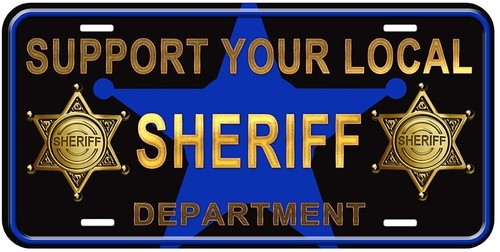 Support Your Local Sheriff Aluminum Novelty Car License Plate | eBay