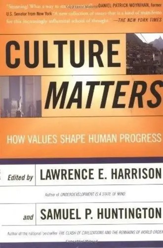 Culture Matters | How Values Shape Human Progress | Lawrence Harrison ...