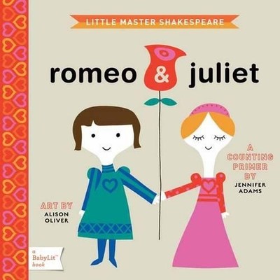 Jennifer Adams Romeo & Juliet (Libro di cartone) BabyLit Classics | eBay